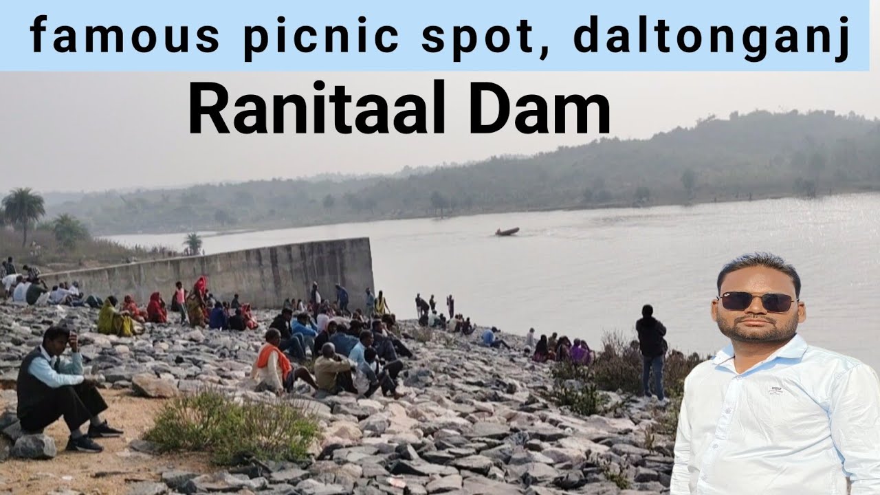 Ranital dam picnic spot || रानीताल डालटनगंज पिकनिक स्पॉट || Daltonganj ...