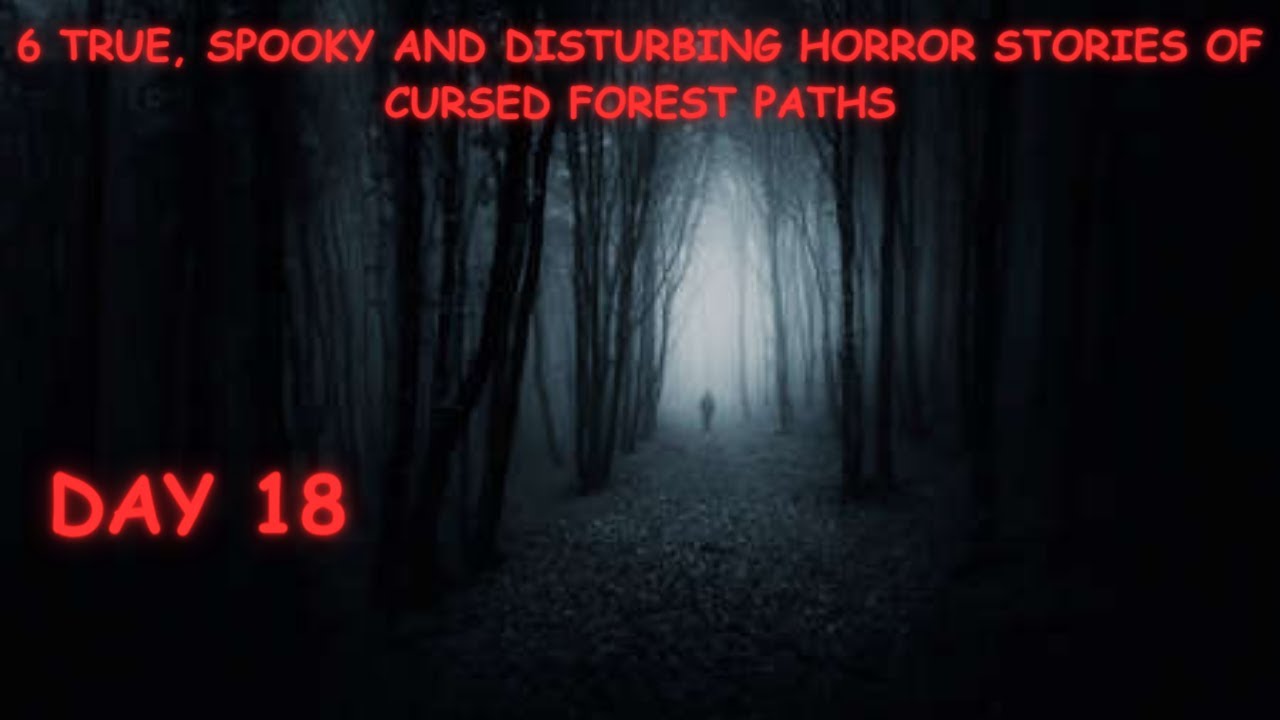 6 True, Creepy And Disturbing Horror Stories Of Cursed Forest Paths # ...