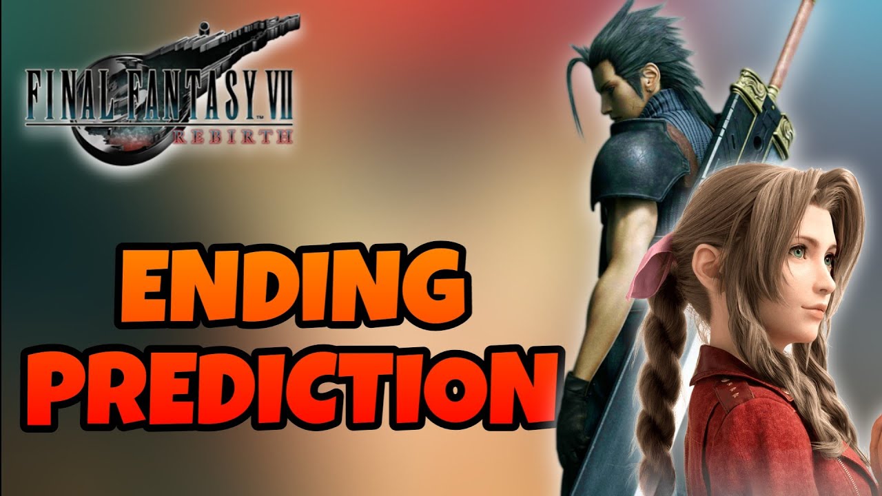 ENDING PREDICTION! THE END IS ONLY THE BEGINNING! FINAL FANTASY 7 ...