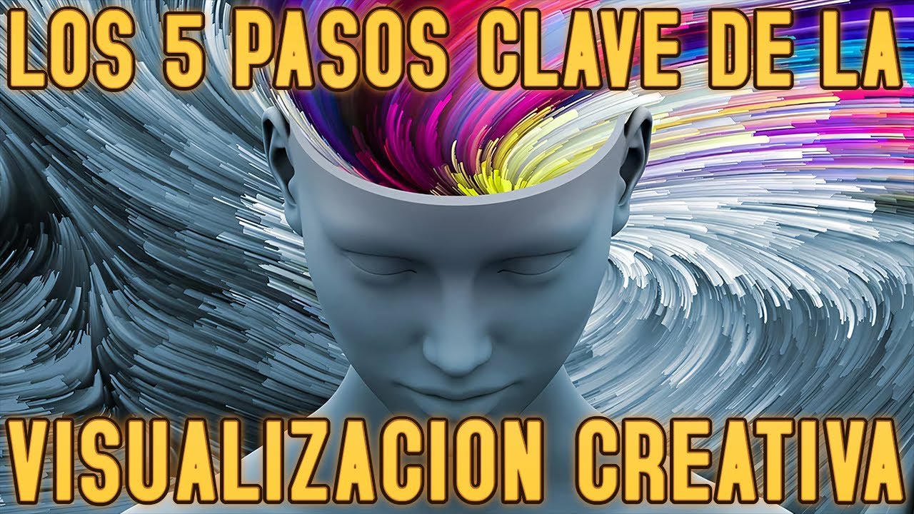 Los 5 pasos clave de la visualización creativa - YouTube