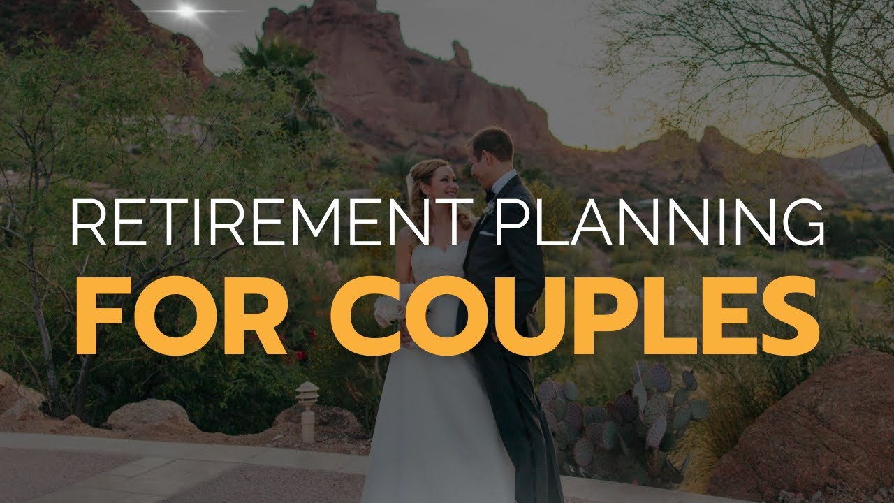 Retirement Planning For Couples - YouTube