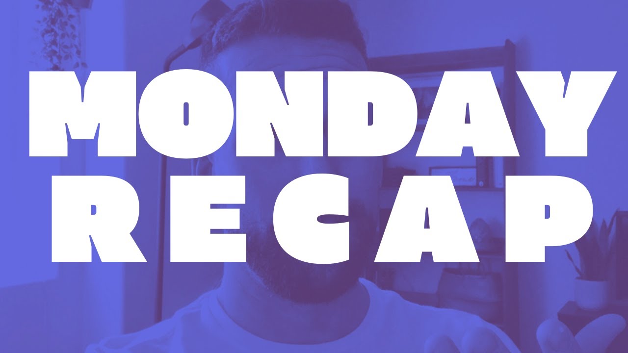 Monday Recap - May 25th, 2020 - YouTube