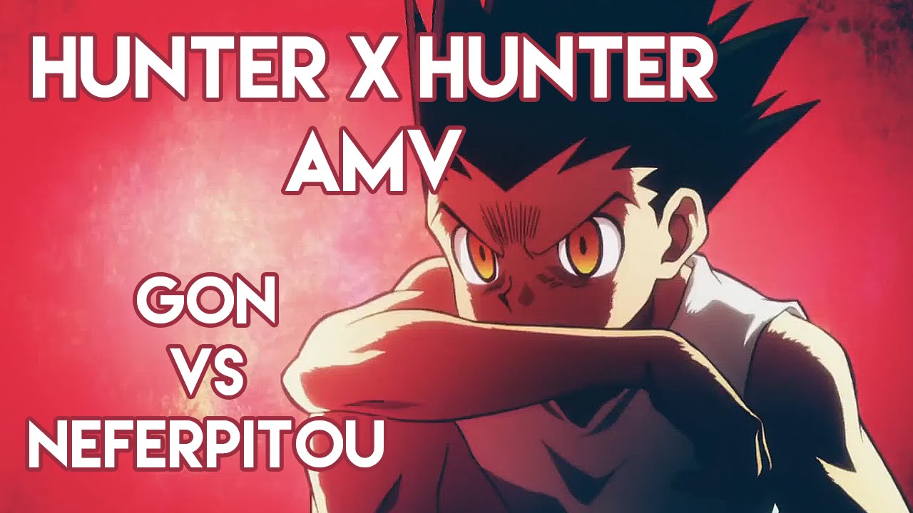 Hunter X Hunter - Gon vs Neferpitou - AMV - YouTube