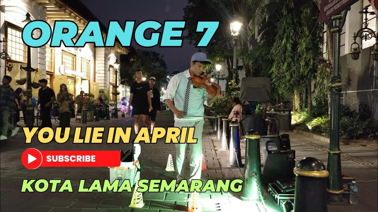 ORANGE 7 YOU LIE IN APRIL, DENNY KUSUMA MUSISI KOTA LAMA SEMARANG # ...