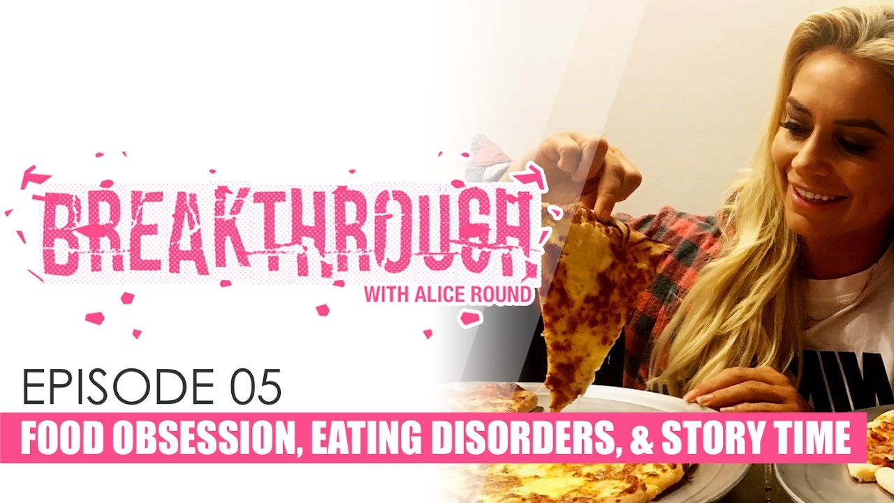 EPISODE 05: Food Obsession, Eating Disorders & Story Time - YouTube