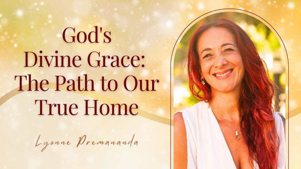 God's Divine Grace: The Path to Our True Home - YouTube