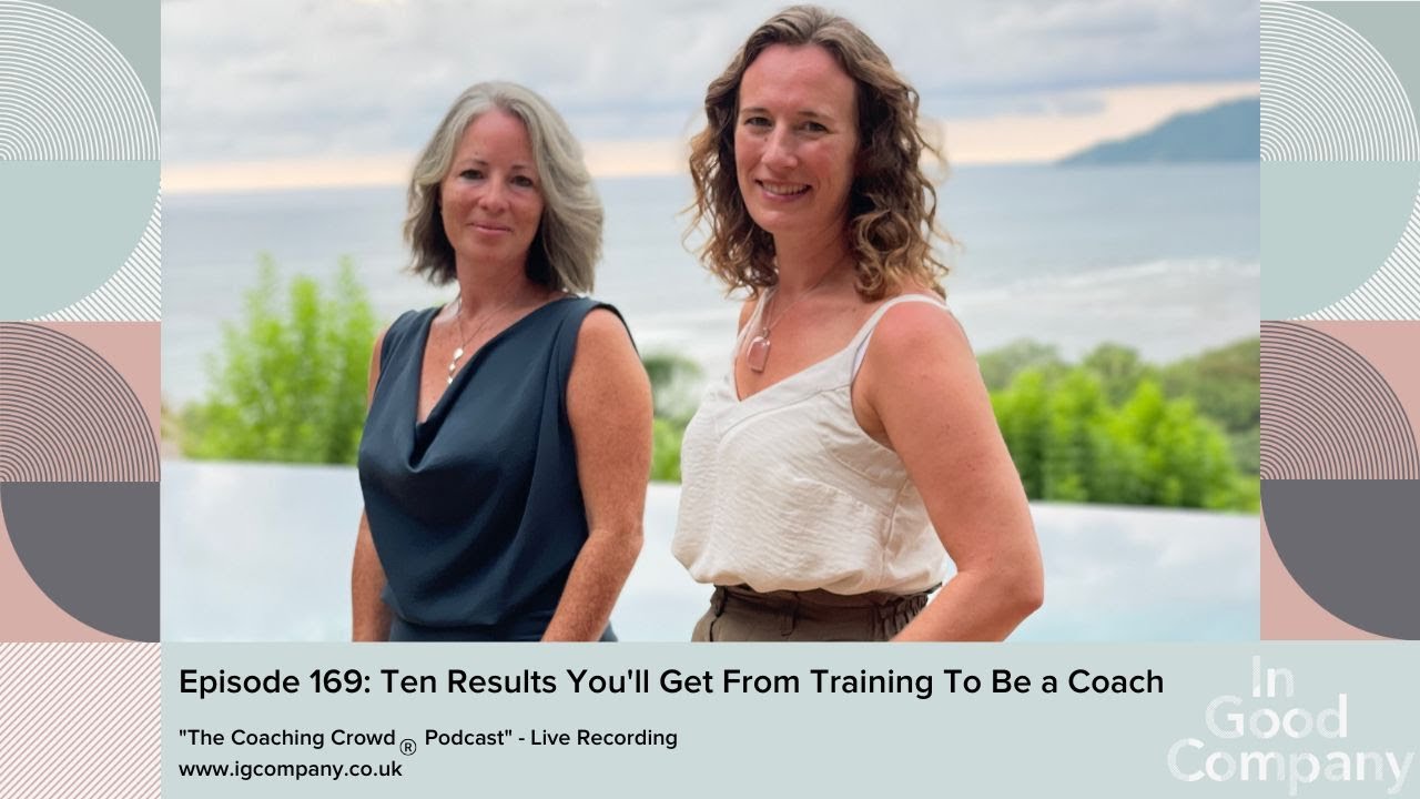Episode 169 Ten Results You'll Get From Training To Be a Coach - YouTube
