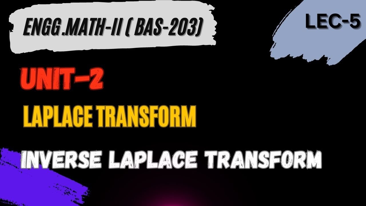 Lec_5| INVERSE LAPLACE TRANSFORM | BASICS |UNIT-2 | BAS-203 #aktu #laplace_transformations - YouTube