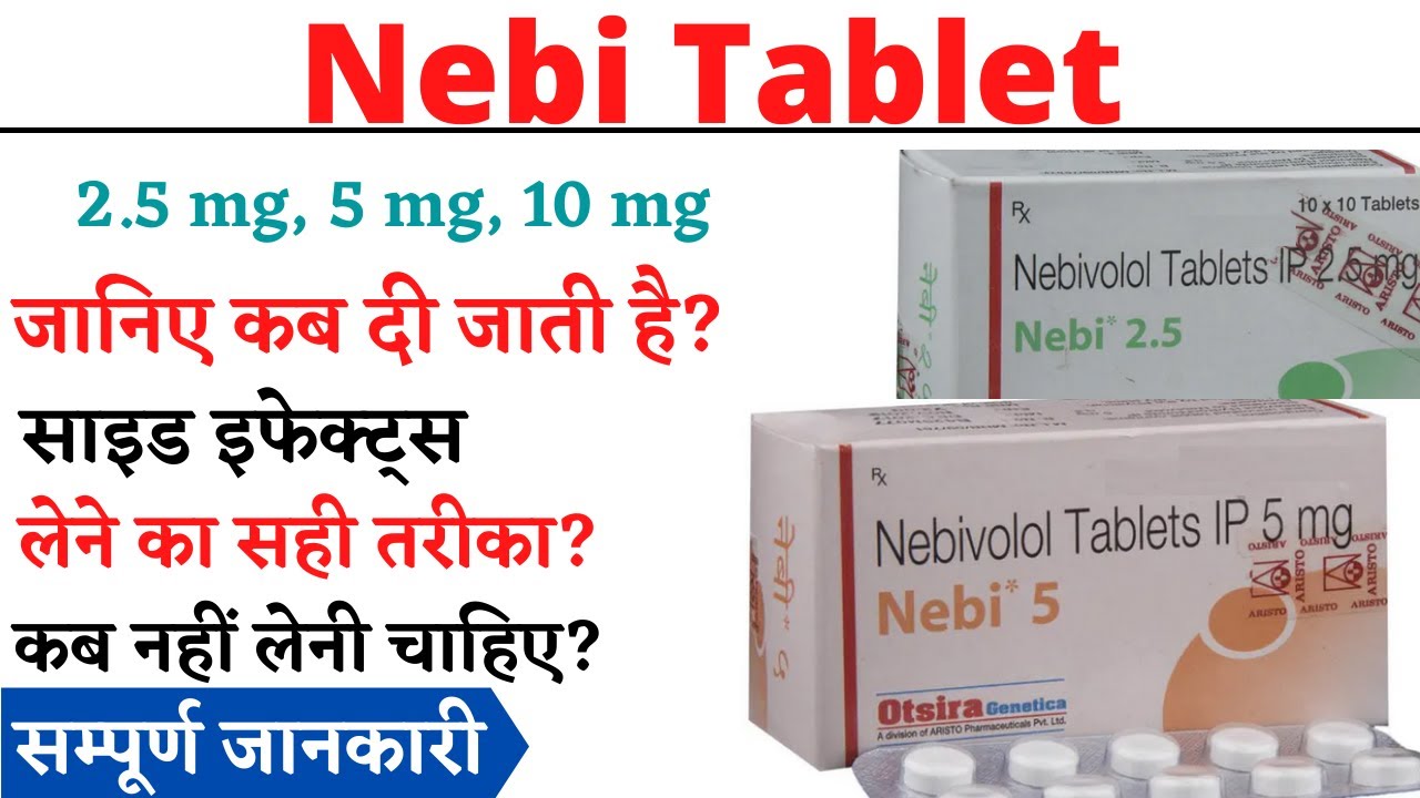 Nebi Tablet, Nebi 5 Tablet, Nebi 2.5 mg Tablet Uses, Side Effects in ...
