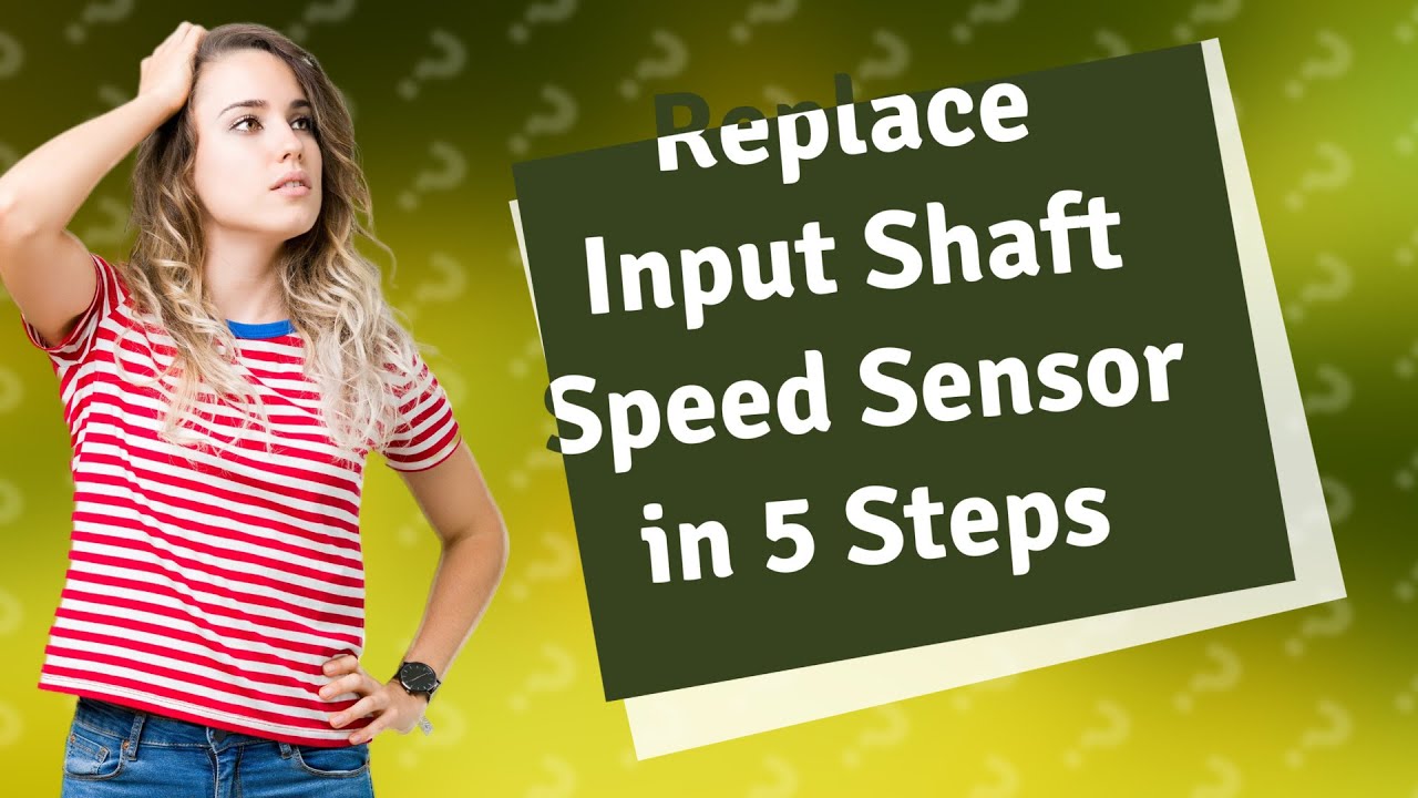 How Can I Replace My Input Shaft Speed Sensor P0716 / P0717 / P0718 ...