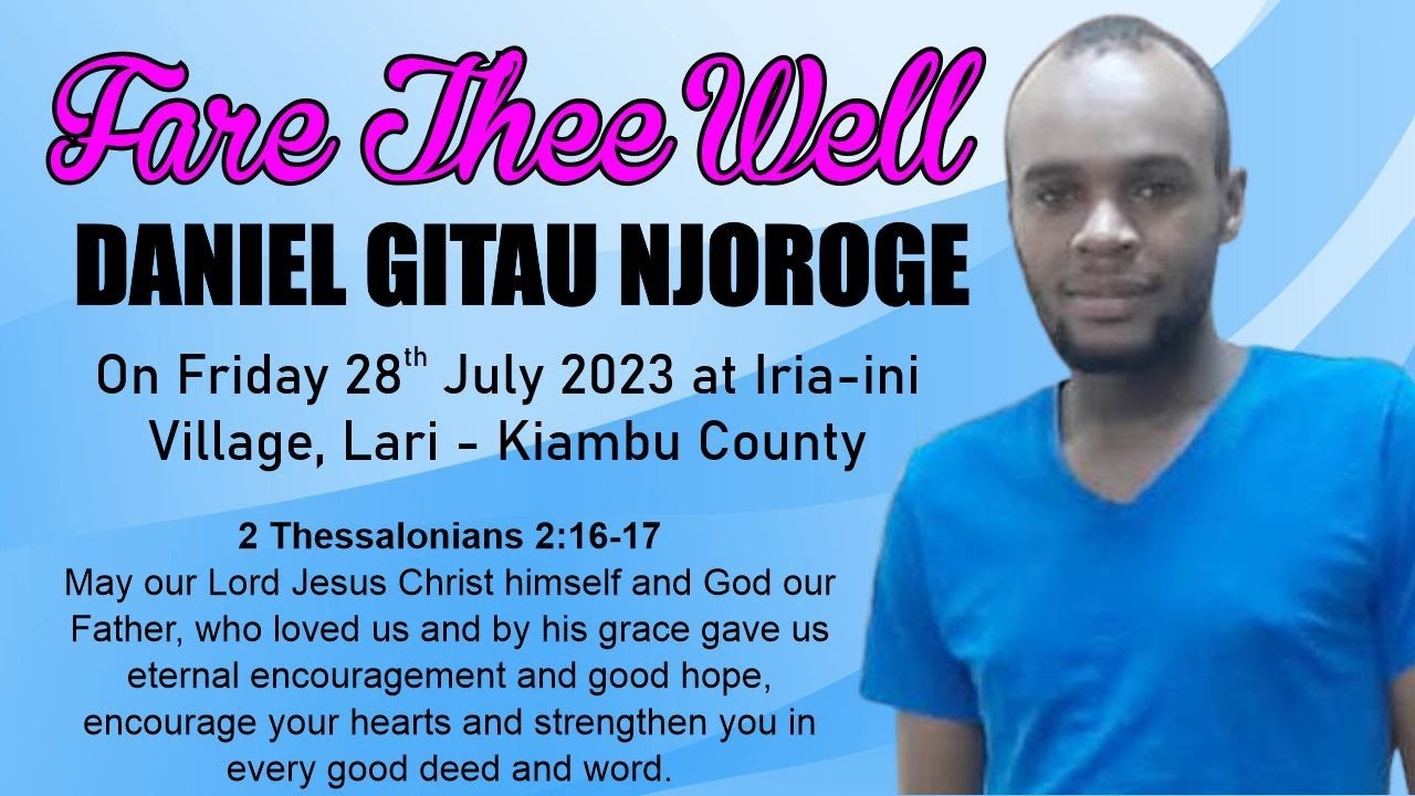 CELEBRATING THE LIFE OF DANIEL GITAU NJOROGE - YouTube