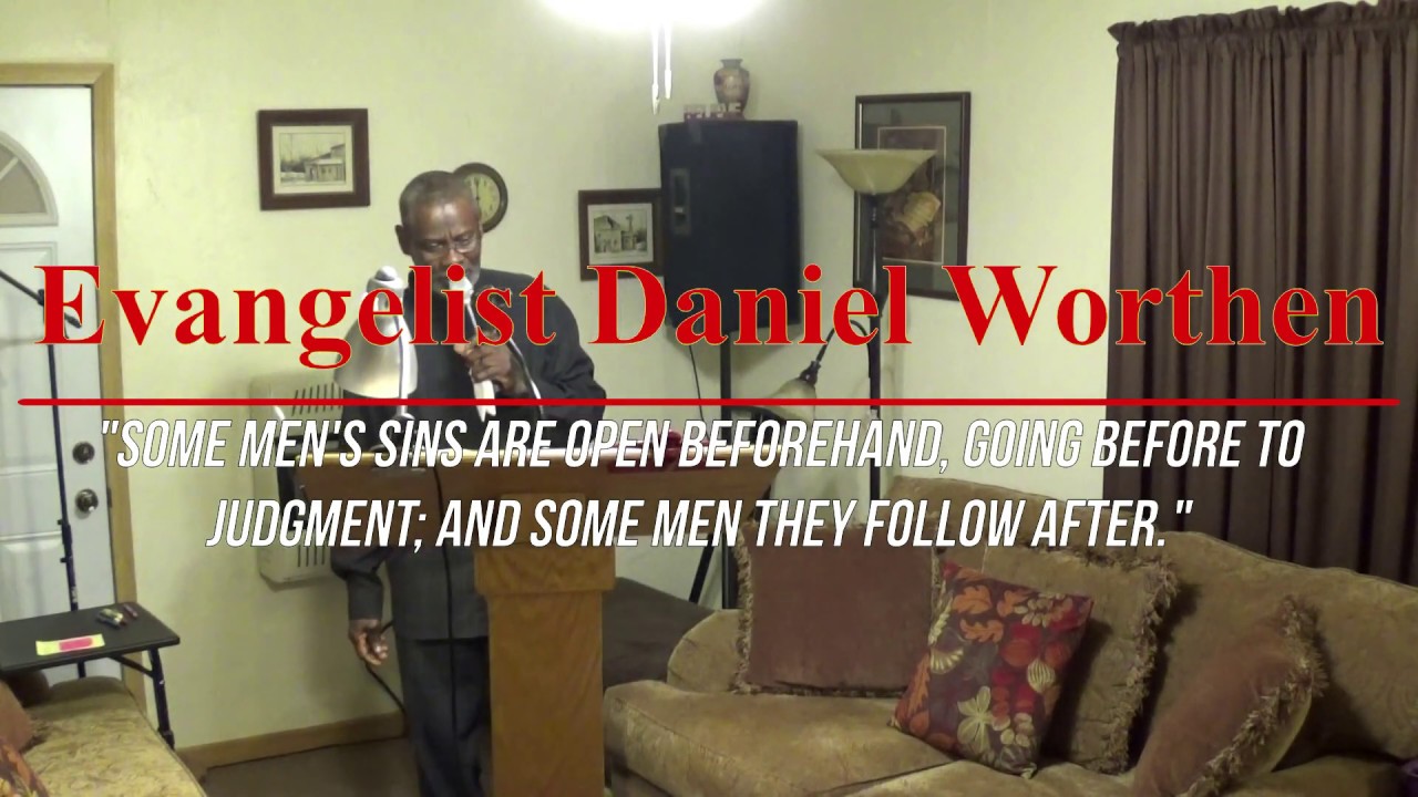 Evangelist Daniel Worthen/ "Some Men's Sins go Before to Judgment, and ...