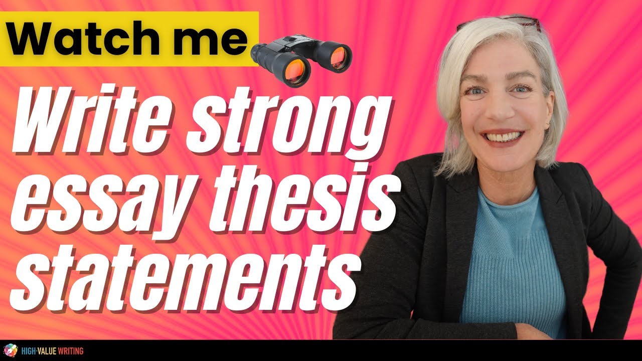 Watch Me Write Strong Essay Thesis Statements! - YouTube