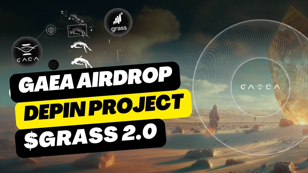 Gaea Airdrop Alert: Unlock Rewards in the Hottest New DePin Project ...