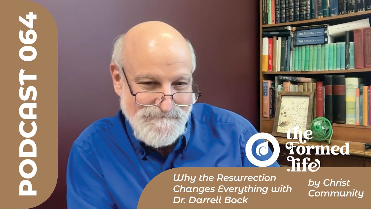 Why the Resurrection Changes Everything with Dr. Darrell Bock | POD 064 ...