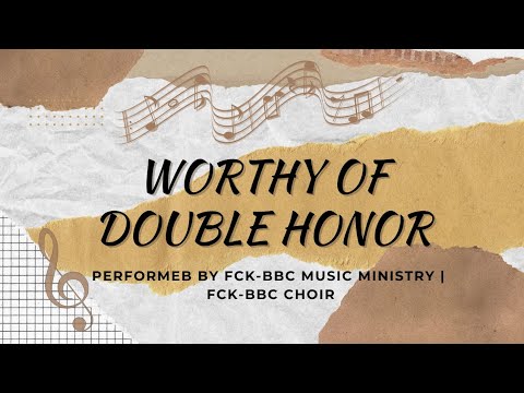 Worthy Of Double Honor | FCK-BBC CHOIR - YouTube