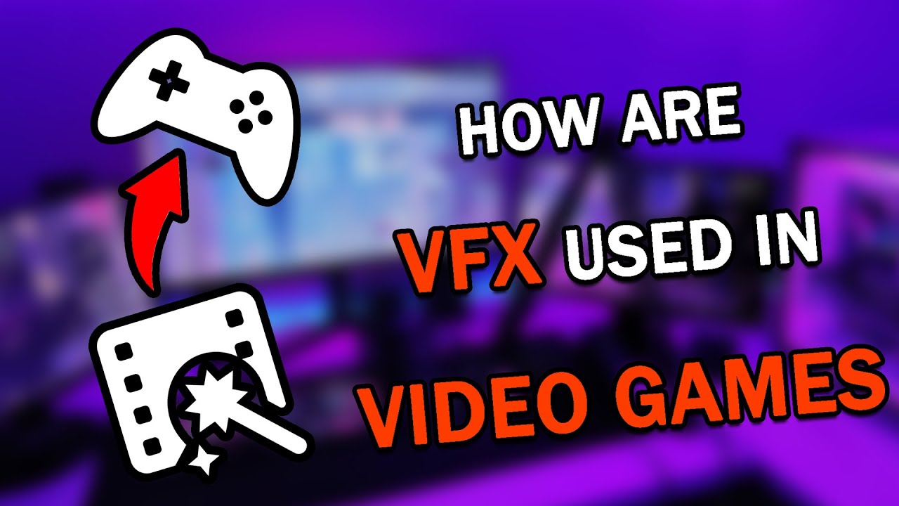 How are VFX Made and Used in Video Games | Importance of VFX And CGI in ...