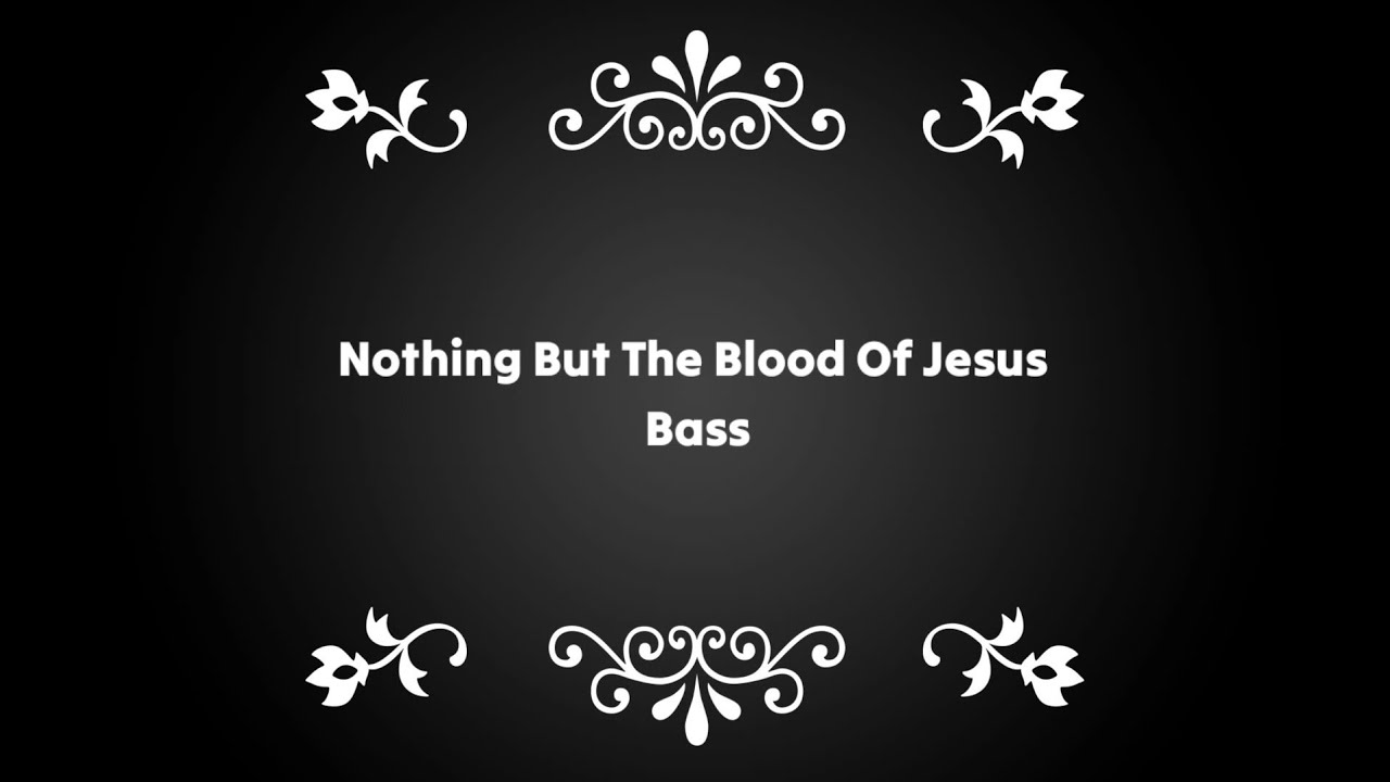 Nothing But The Blood Of Jesus | Bass | Vocal Guide - YouTube