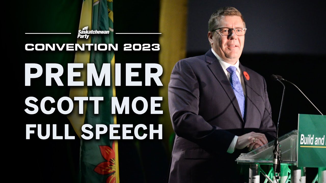 Premier Scott Moe Keynote Address - Saskatchewan Party Convention 2023 ...