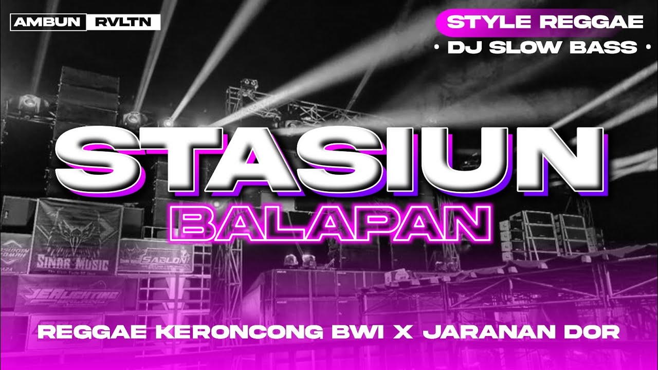 Dj Stasiun Balapan • Style Reggae Keroncong Bwi X Jaranan Dorr • Slow
