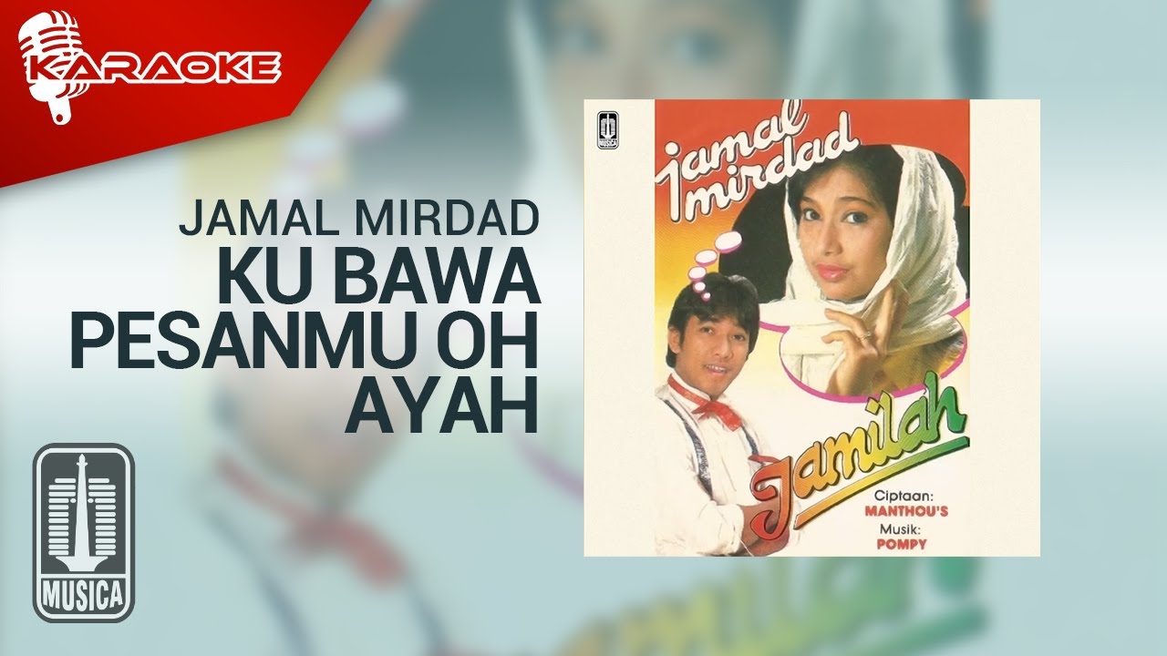 Jamal Mirdad - Ku Bawa Pesanmu Oh Ayah (Official Karaoke Video) - YouTube