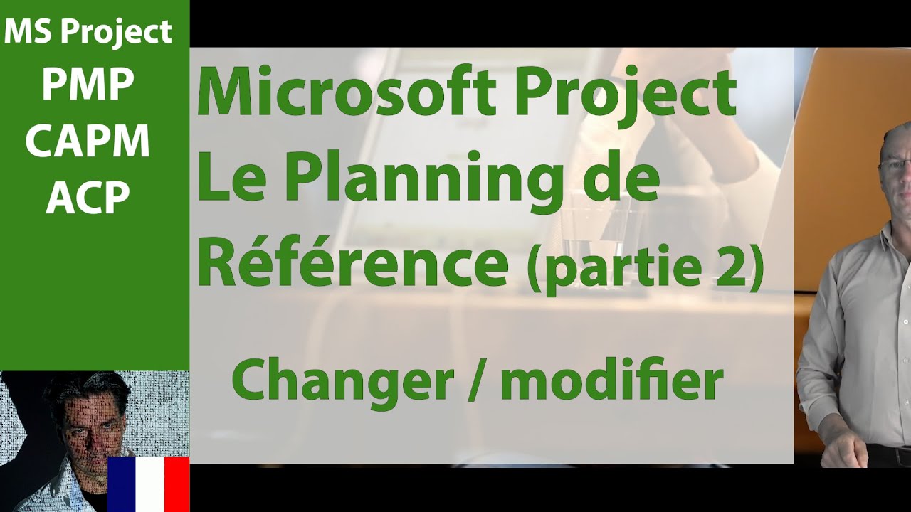 #11b (partie 2) MS Project 2019 Modifier le Planning de Référence ...