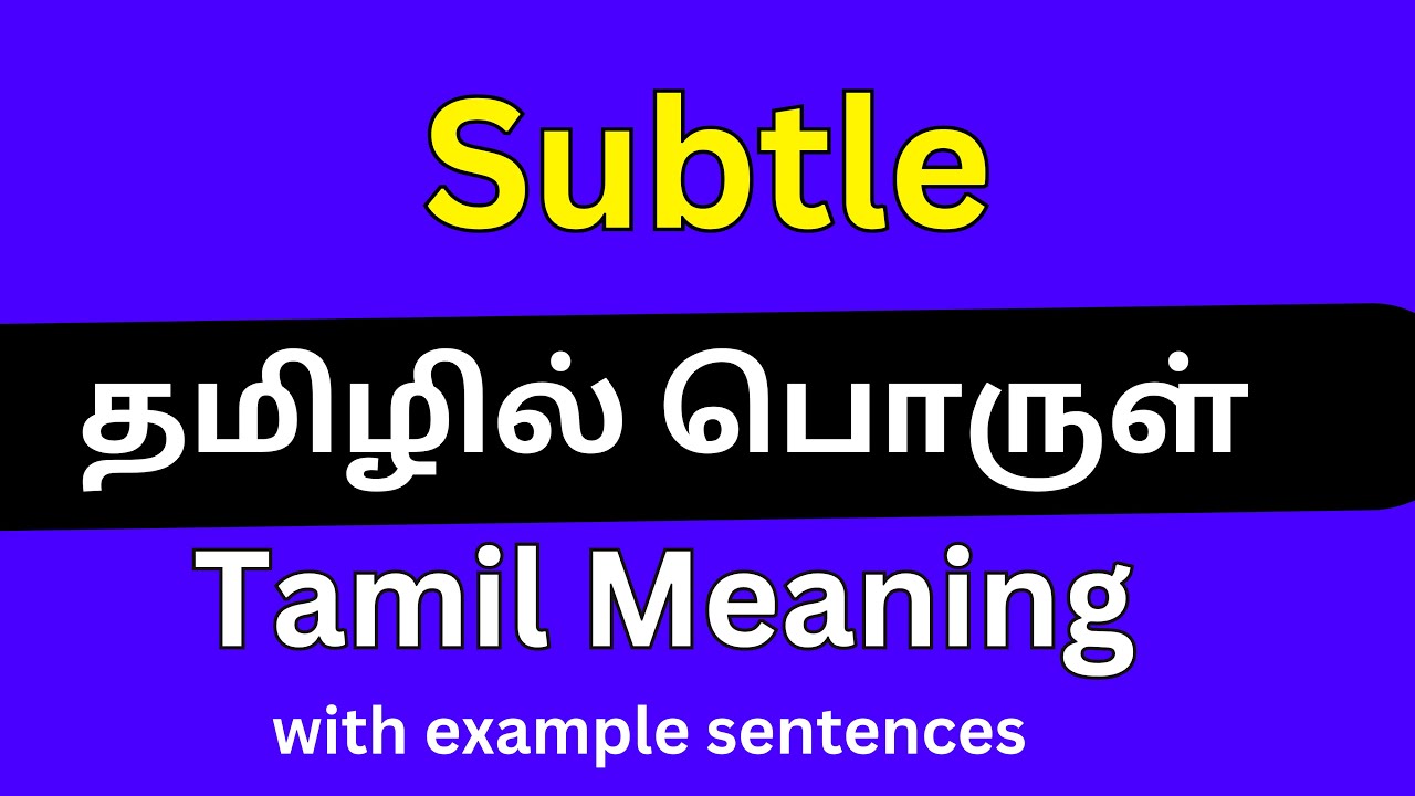 Subtle meaning in Tamil/Subtle தமிழில் பொருள் - YouTube