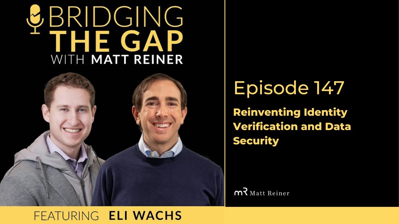 Reinventing Identity Verification And Data Security With Eli Wachs ...