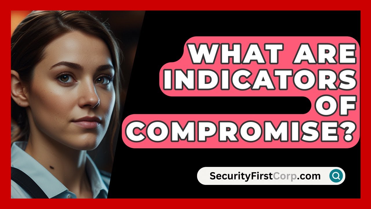 What Are Indicators Of Compromise? - SecurityFirstCorp.com - YouTube