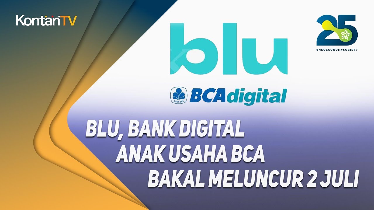 Blu, bank digital anak usaha BCA bakal meluncur 2 Juli - YouTube