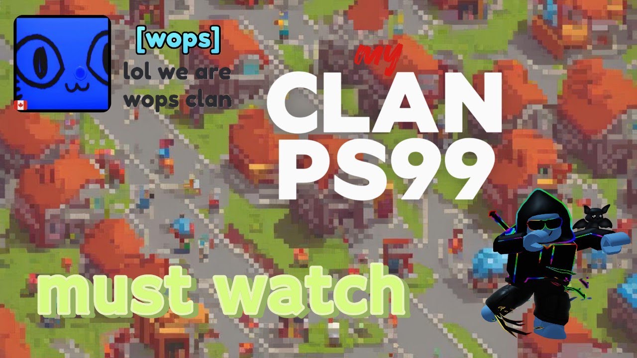 my clan ps99 - YouTube
