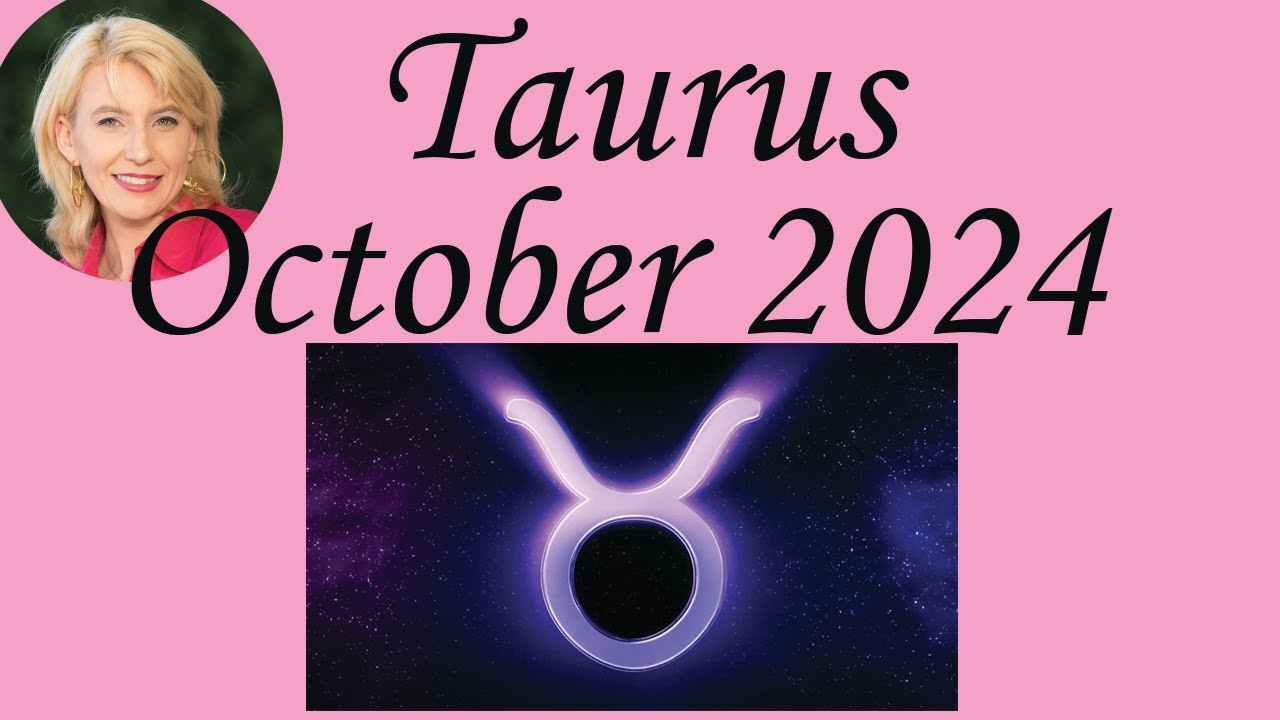 Taurus October 2024 Astrology / Psychic Horoscope Forecast - YouTube