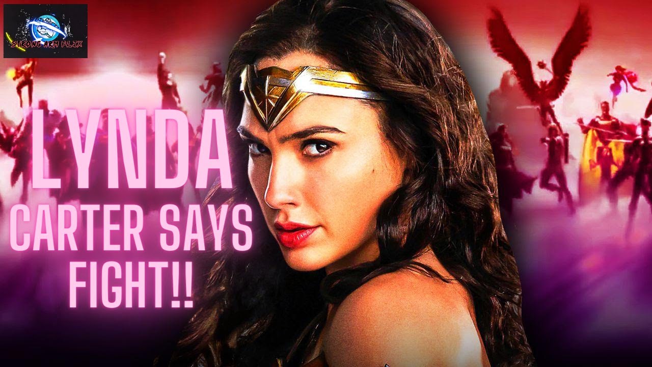 Lynda Carter Tells Fans Fight WBD For Wonder Woman 3! Snyderverse Then ...