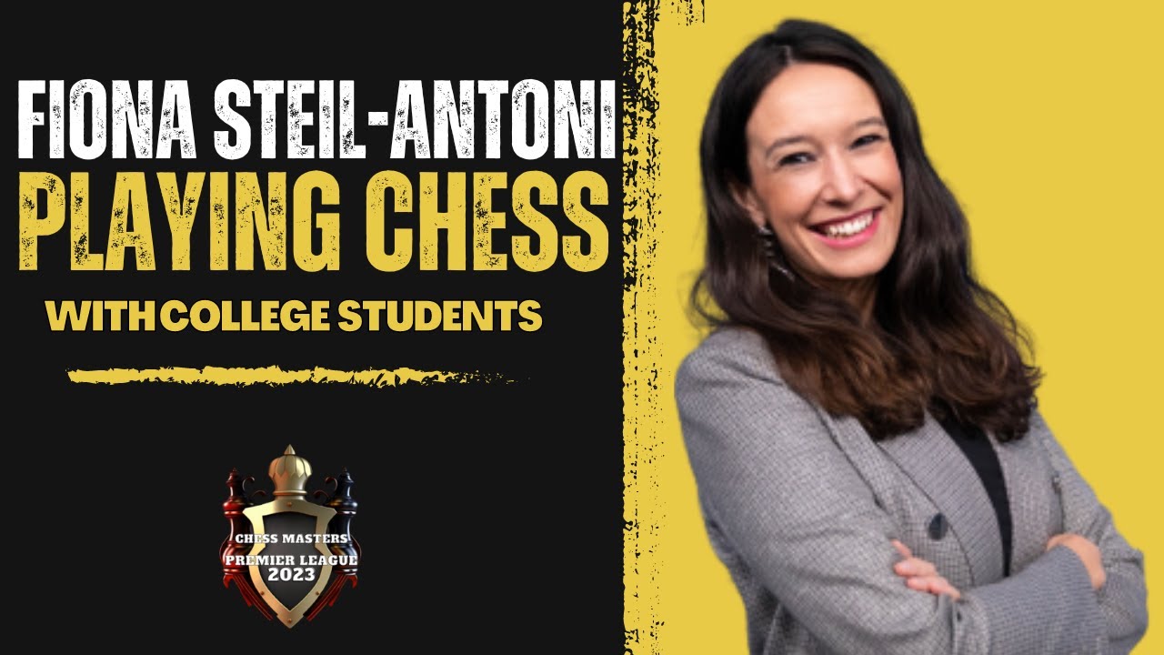 Watch out Fiona Steil-Antoni's Chess moves while playing with College ...