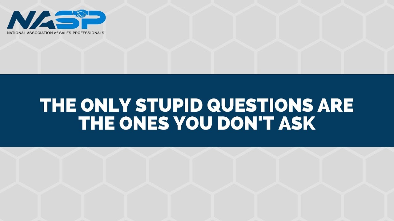 The only stupid questions are the ones you don't ask - YouTube