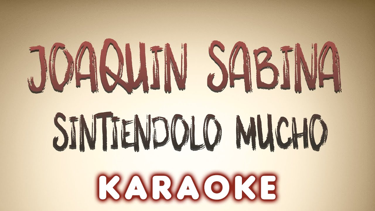 JOAQUIN SABINA - SINTIENDOLO MUCHO - KARAOKE Chords - Chordify JOAQUIN SABINA - SINTIENDOLO MUCHO - KARAOKE Chords - Chordify
