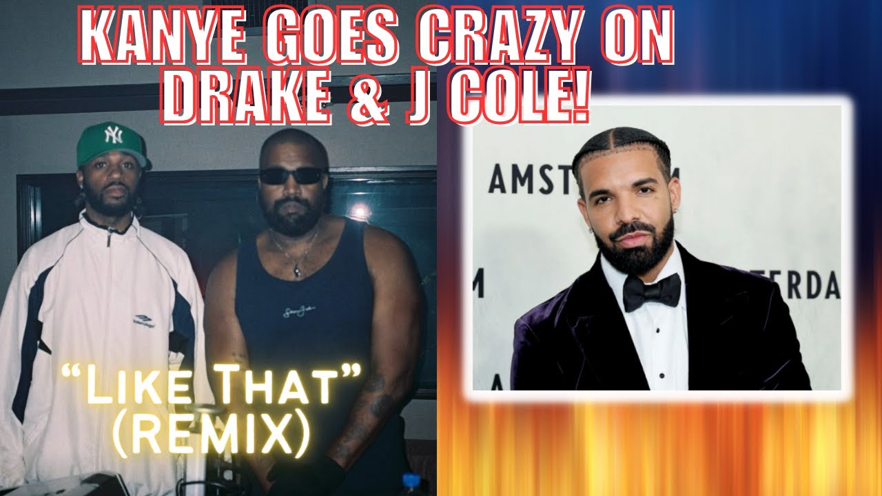 Kanye DISSES Drake and J Cole on Like That REMIX! - YouTube