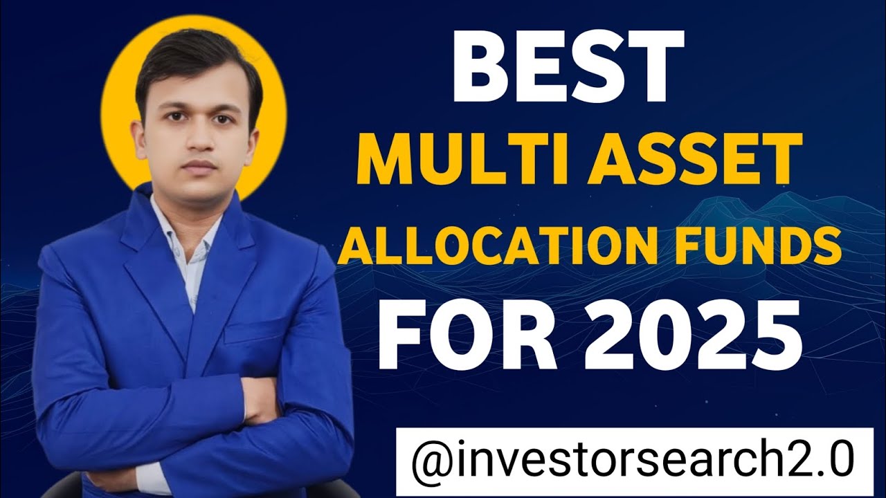 Best Multi Asset Funds To Invest In 2025 - YouTube