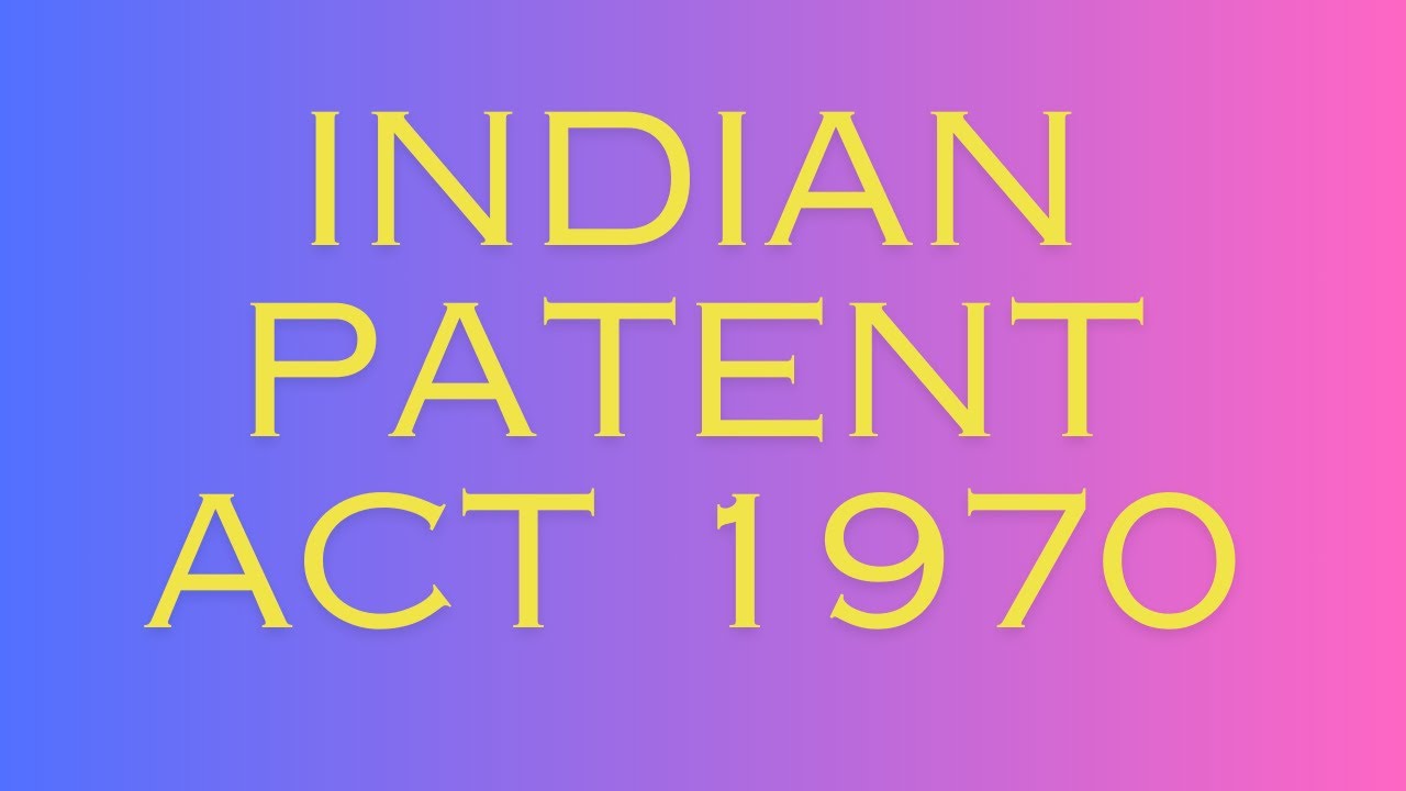 INDIAN PATENT ACT 1970 1/ BUSINESS LAW - YouTube