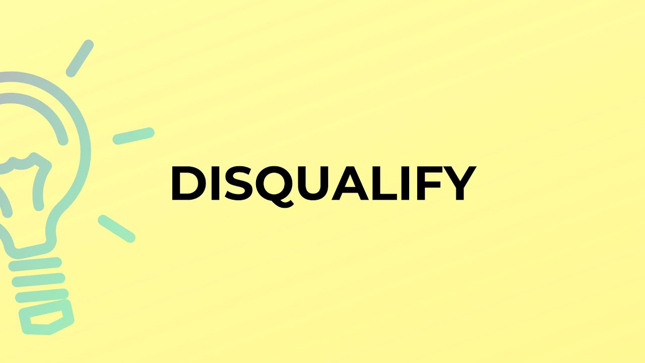What is the meaning of the word DISQUALIFY? - YouTube