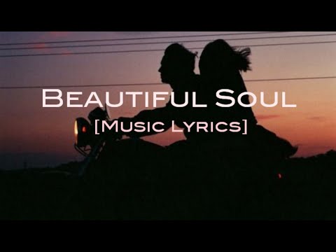 BEAUTIFUL SOUL [MUSIC LYRICS] - YouTube