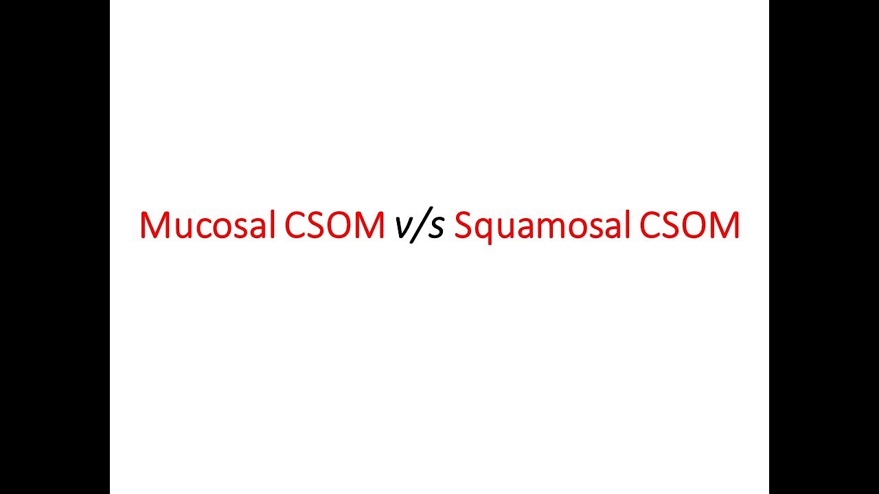 Mucosal CSOM v/s Squamosal CSOM | ENT - YouTube