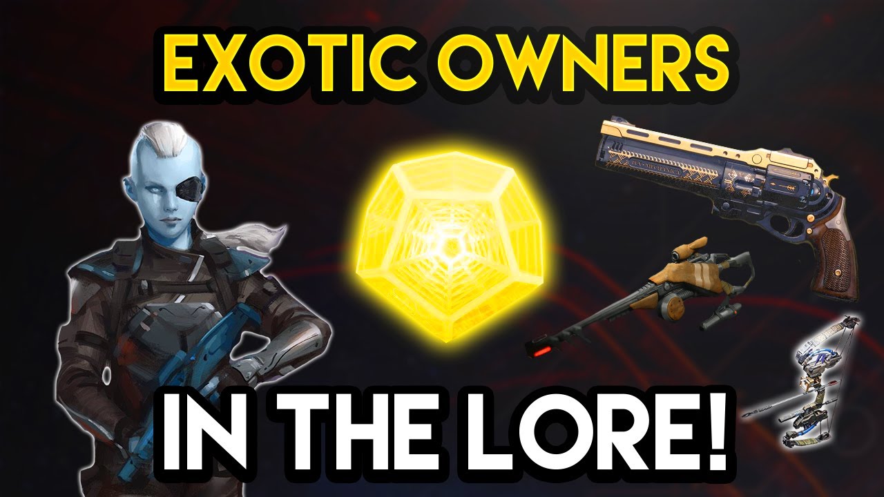 Destiny 2 - THE LORE OWNERS BEHIND THE EXOTICS - YouTube