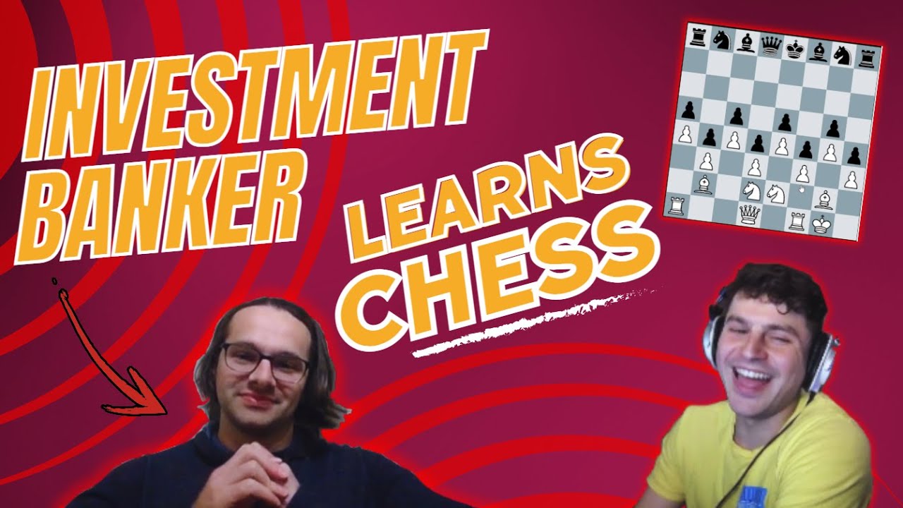 Investment Banker Learns Chess! - How to Play Chess - YouTube