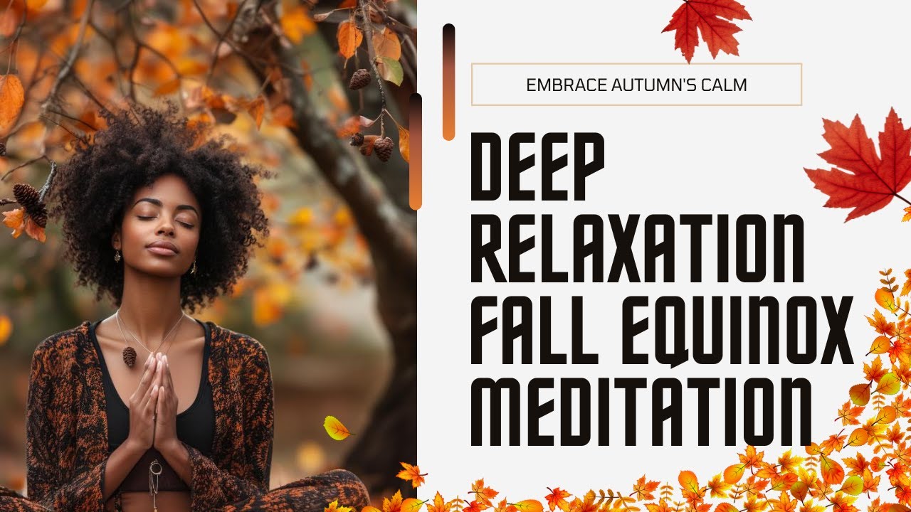 4-Hour Deep Relaxation | Fall Equinox Meditation Music with Positive ...