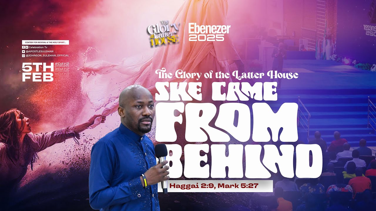 The Glory Of The Latter House (SHE CAME FROM BEHIND) By Apostle Suleman || Ebenezer 25 -Day2 ...