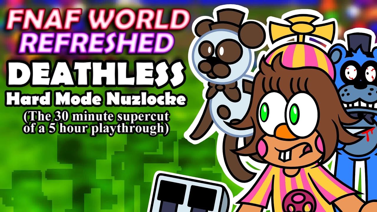 How I Beat FNaF World Refreshed's Hard Mode Nuzlocke DEATHLESS - YouTube