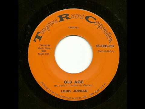 Louis Jordan - Old Age (Tangerine) - YouTube