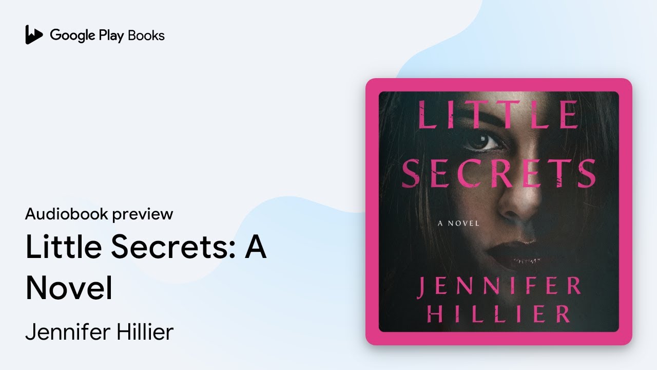 Little Secrets: A Novel by Jennifer Hillier · Audiobook preview - YouTube