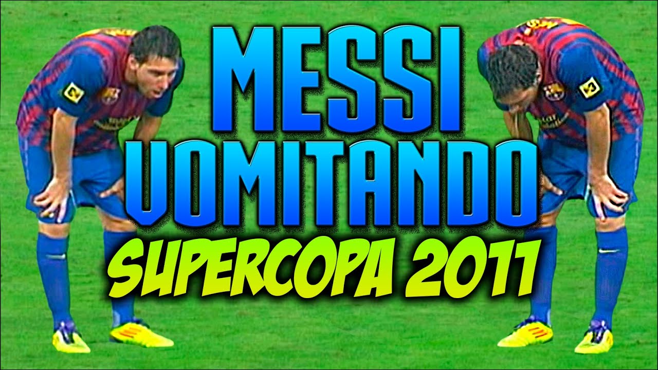 Messi vomitando en la Supercopa 2011 | Real Madrid - Barcelona - YouTube